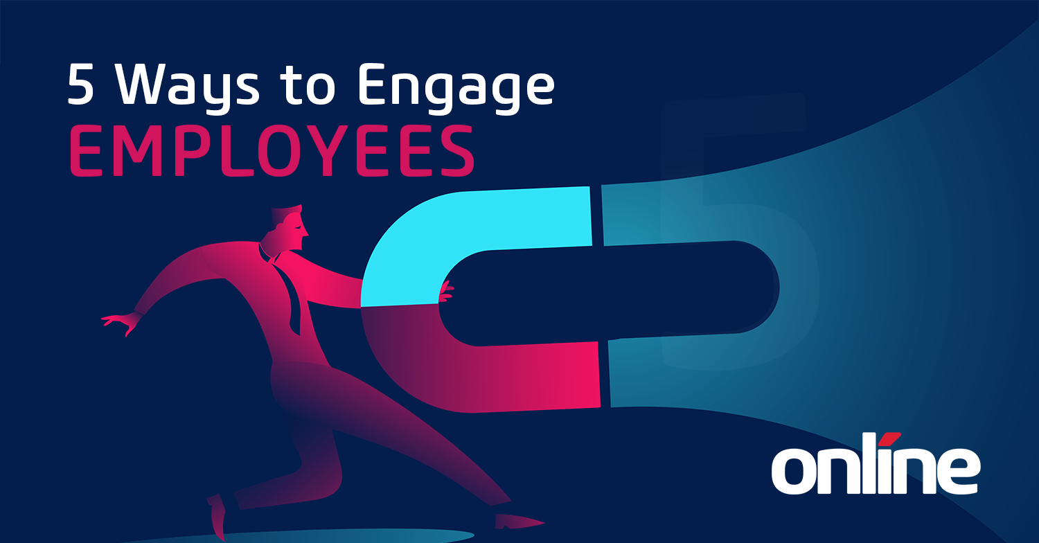 5 Ways to Engage Employees