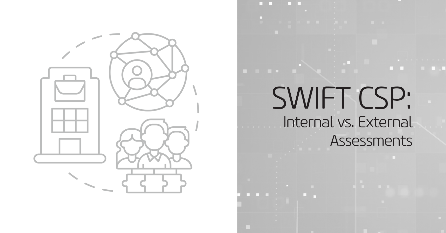 SWIFT CSP: Internal vs. External Assessments