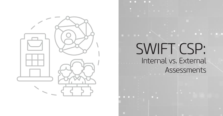 SWIFT CSP: Internal vs. External Assessments