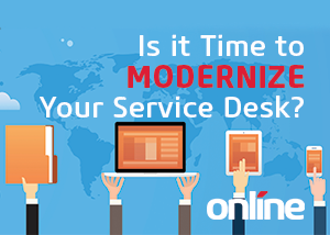 Insights: Is It Time To Modernize Your Service Desk